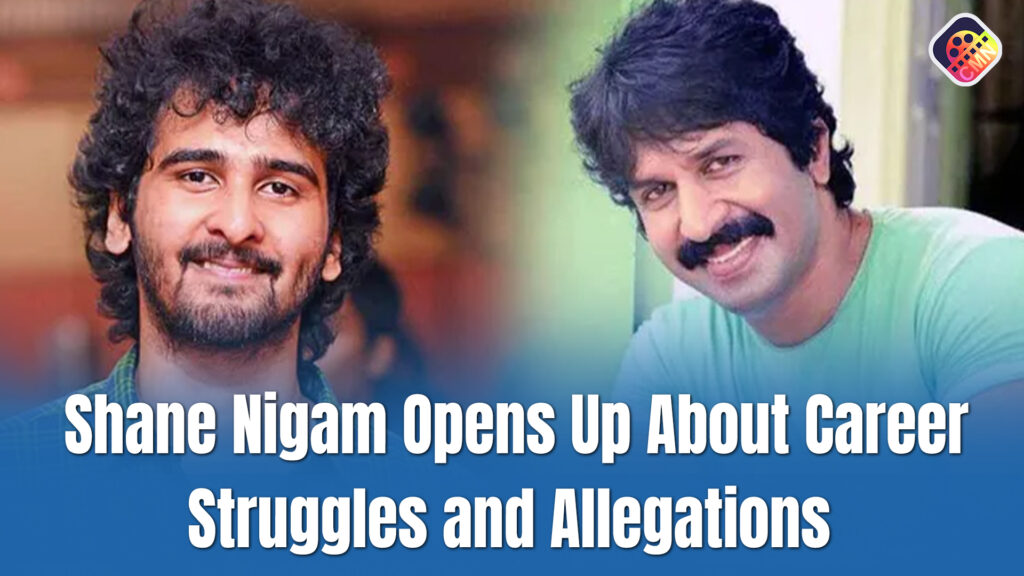 Shane Nigam Opens Up About Career Struggles and Allegations – Art Kerala